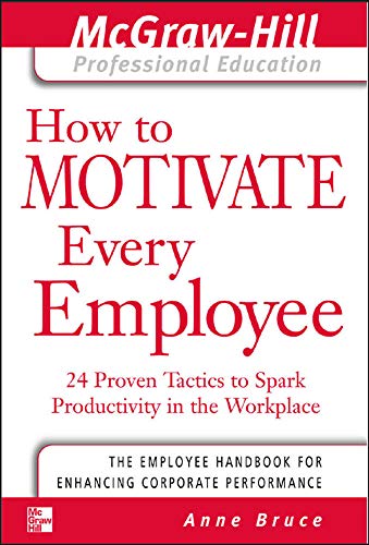 How to Motivate Every Employee: 24 Proven Tactics to Spark Productivity ...