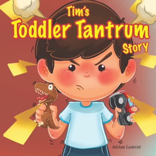 Tim's Toddler Tantrum Story: A Kids Picture Book about Toddler and ...