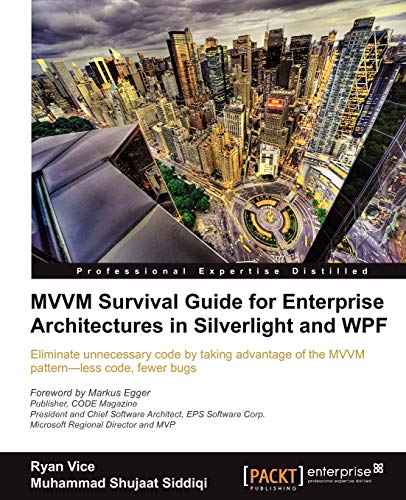 MVVM Survival Guide for Enterprise Architectures in Silverlight and WPF ...