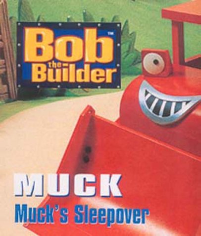 Bob the Builder: Muck's Sleepover (Bob the Builder): EMMA FOGDEN ...