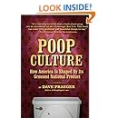 Poop Culture: How America Is Shaped by Its Grossest National Product ...