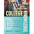 College Knowledge: What It Really Takes for Students to Succeed and ...