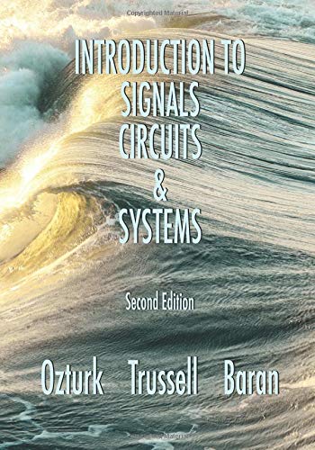 Introduction to Signals, Circuits and Systems: Second Edition: Ozturk ...