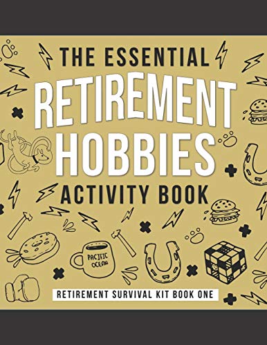 The Essential Retirement Hobbies Activity Book: A Fun Retirement Gift ...