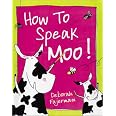 How to Speak Moo!: Fajerman, Deborah: 9780764122859: Amazon.com: Books