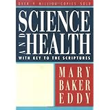 Science and Health with Key to the Scriptures (Authorized, Trade Ed.): Mary Baker Eddy ...