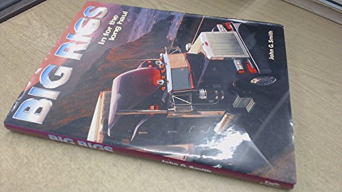 Big Rigs: In for the Long Hall: John G Smith: 9781861605207: Books - Amazon