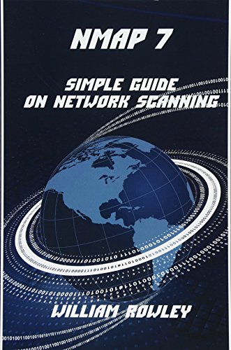 Nmap 7: Simple Guide on Network Scanning: Rowley, William ...