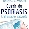 Guérir du psoriasis: L'alternative naturelle: Amazon.fr: Pagano, John O ...