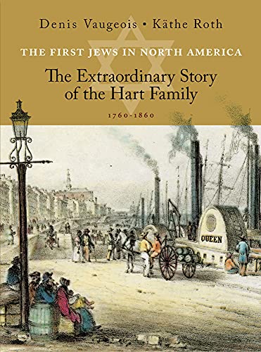 The First Jews in North America: The Extraordinary Story of the Hart ...