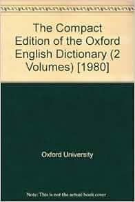 The Compact Edition of the Oxford English Dictionary (2 Volumes) [1980 ...