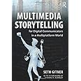 Multimedia Storytelling for Digital Communicators in a Multiplatform ...