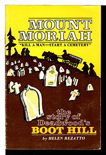 Mount Moriah Kill a Man - Start a cemetery - the Story of Deadwood's ...