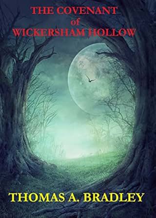 Amazon.com: The Covenant of Wickersham Hollow eBook: Thomas A. Bradley ...