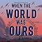Amazon.com: When the World Was Ours: 9781534499652: Kessler, Liz: Books