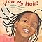 I Love My Hair! : Tarpley, Natasha Anastasia, Lewis, E. B.: Amazon.de ...