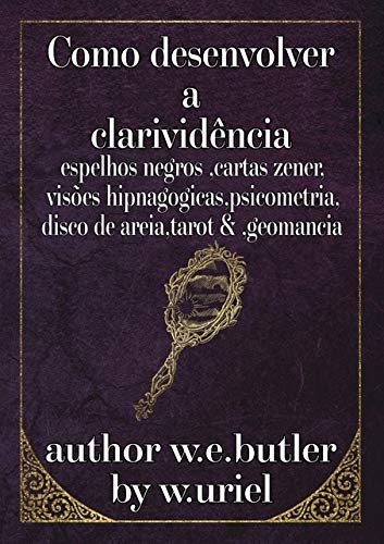How to Develop Clairvoyance: W. E. Butler: 9781870450461: Amazon.com: Books