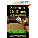Sermon Outlines for Busy Pastors: Volume 3 - Kindle edition by Rob ...