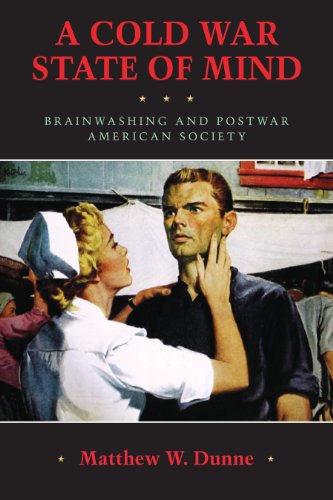 A Cold War State of Mind: Brainwashing and Postwar American Society ...
