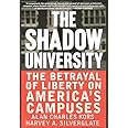 The Shadow University: The Betrayal Of Liberty On America's Campuses ...