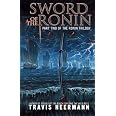 Sword of the Ronin (The Ronin Trilogy): Heermann, Travis: 9781622254026 ...