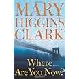 Where Are You Now?: A Novel: Clark, Mary Higgins: 9781416566380: Amazon ...