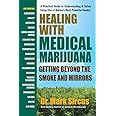 Healing with Medical Marijuana: Getting Beyond the Smoke and Mirrors ...