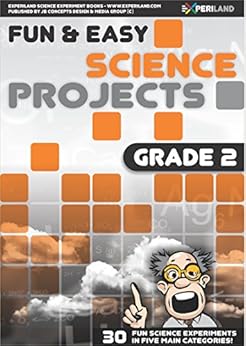 Fun & Easy Science Projects: Grade 2: 30 Fun Science Experiments for ...
