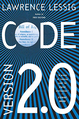 Code: And Other Laws of Cyberspace, Version 2.0: Lessig, Lawrence ...