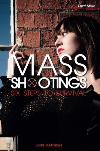 Mass Shootings: Six Steps to Survival: Matthews, Mr. John ...