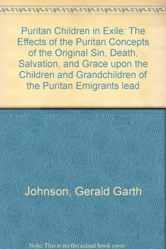 Puritan Children in Exile: The Effects of the Puritan Concepts of the ...