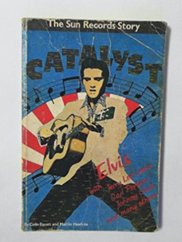 Catalyst: The Sun Records story: Escott, Colin: 9780904619003: Amazon ...
