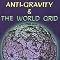 Anti-Gravity and the World Grid (Lost Science (Adventures Unlimited ...