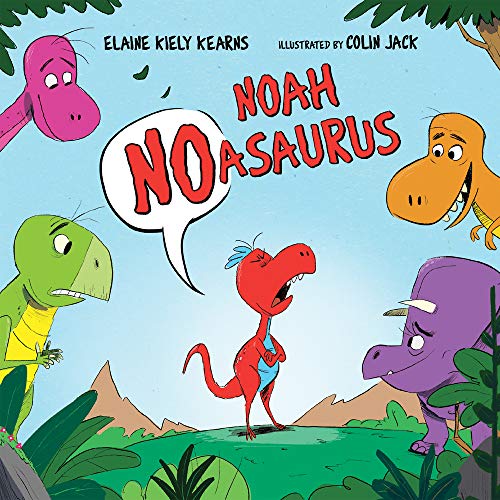 Noah Noasaurus: Kearns, Elaine Kiely, Jack, Colin: 9780807557037 ...