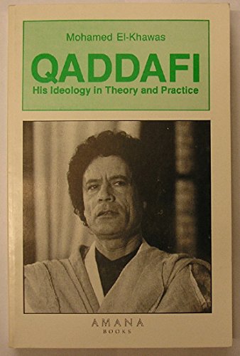 Qaddafi: His Ideology in Theory and Practice: El-Khawas, Mohamed A ...