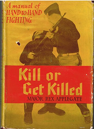 Kill - Or Get Killed: Applegate, Major Rex: Books - Amazon.ca