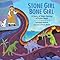 Stone Girl Bone Girl: The Story of Mary Anning of Lyme Regis: Laurence ...
