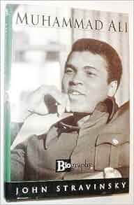 Muhammad Ali (Biography): John Stravinsky: 9781581650457: Amazon.com: Books
