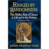 Fooled by Randomness: The Hidden Role of Chance in Life and in the ...