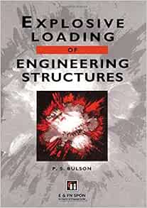 Explosive Loading of Engineering Structures: Bulson, P.S ...