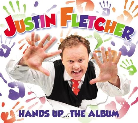 Hands Up - The Album by Justin Fletcher: Amazon.co.uk: Music