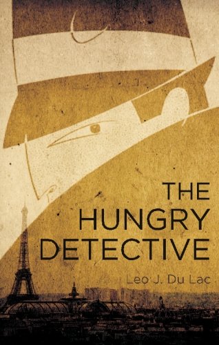 The Hungry Detective: Leo J. Du Lac: 9781617391521: Amazon.com: Books