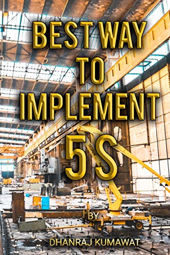 Best Way to Implement 5S (Lean Tools): Kumawat, Dhanraj: 9798615725487 ...