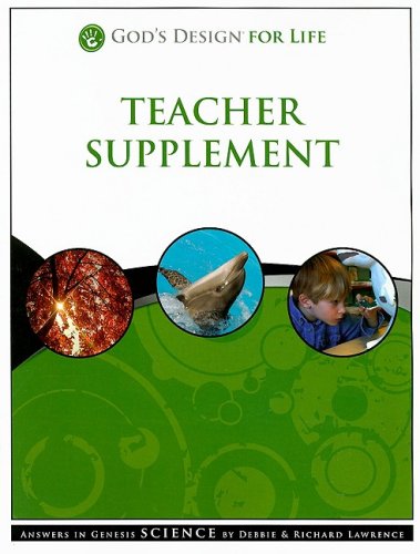 God's Design for Life Teacher Supplement: Answers in Genesis Science ...