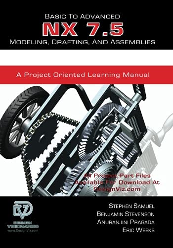 Amazon.com: Basic to Advanced NX 7.5 Modeling, Drafting, and Assemblies ...