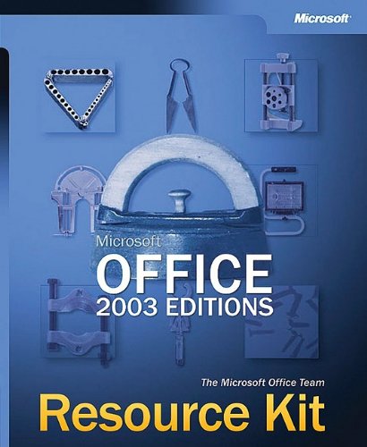 Microsoft® Office 2003 Editions Resource Kit (Pro-Resource Kit ...