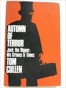 Autumn of terror: Jack the Ripper, his crimes and times: Amazon.com: Books