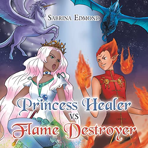 Princess Healer Vs Flame Destroyer: Edmond, Sabrina: 9781669841289 ...