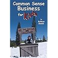 Common Sense Business for Kids: Daniels, Kathryn: 9780942617610: Amazon ...