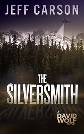The Silversmith (David Wolf Book 2) - Kindle edition by Jeff Carson ...